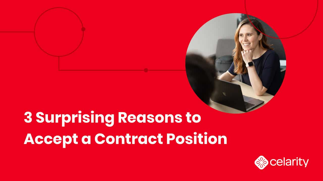 3 Reasons Contract Roles Can Change Your Career | Celarity