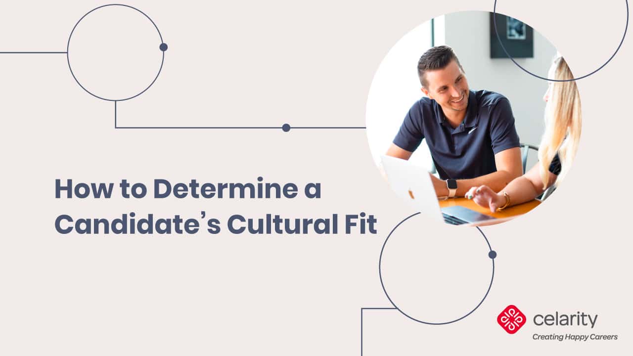 How to Determine a Candidate's Cultural Fit | Celarity