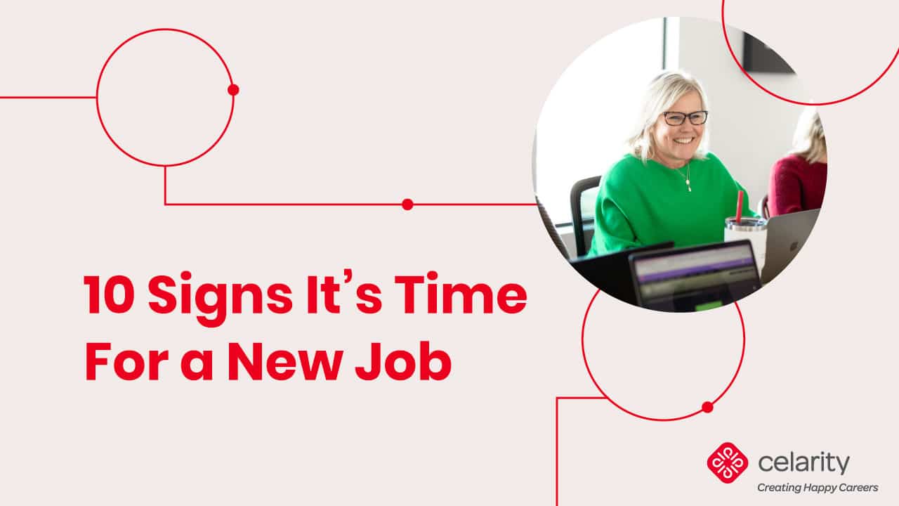 10 Signs It's Time For a New Job | Celarity
