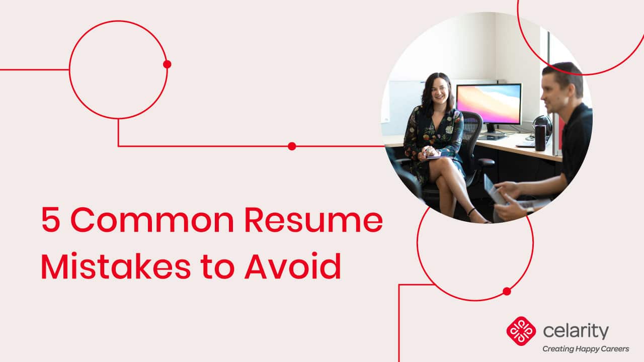 5 Common Resume Mistakes to Avoid | Celarity 5 Common Resume Mistakes to Avoid | Celarity